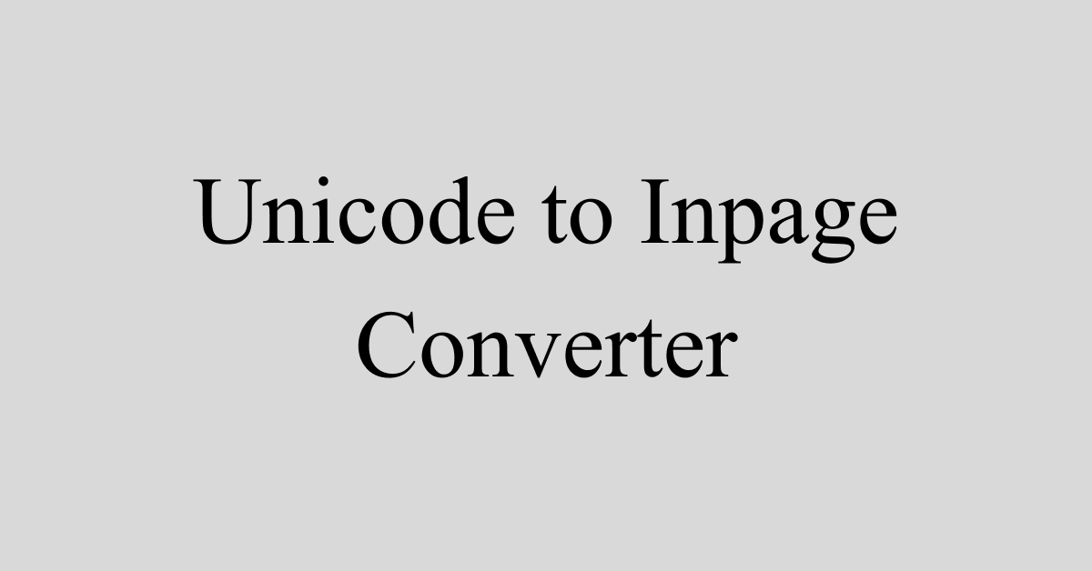 Unicode To InPage Converter – Convert Urdu Text Online